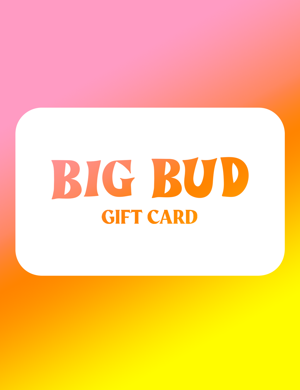 E-Gift Card – BIG BUD PRESS